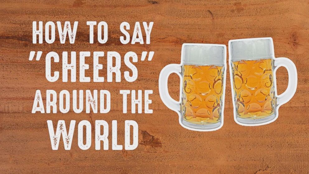 How to Say 'Cheers' Around the World - ABC News