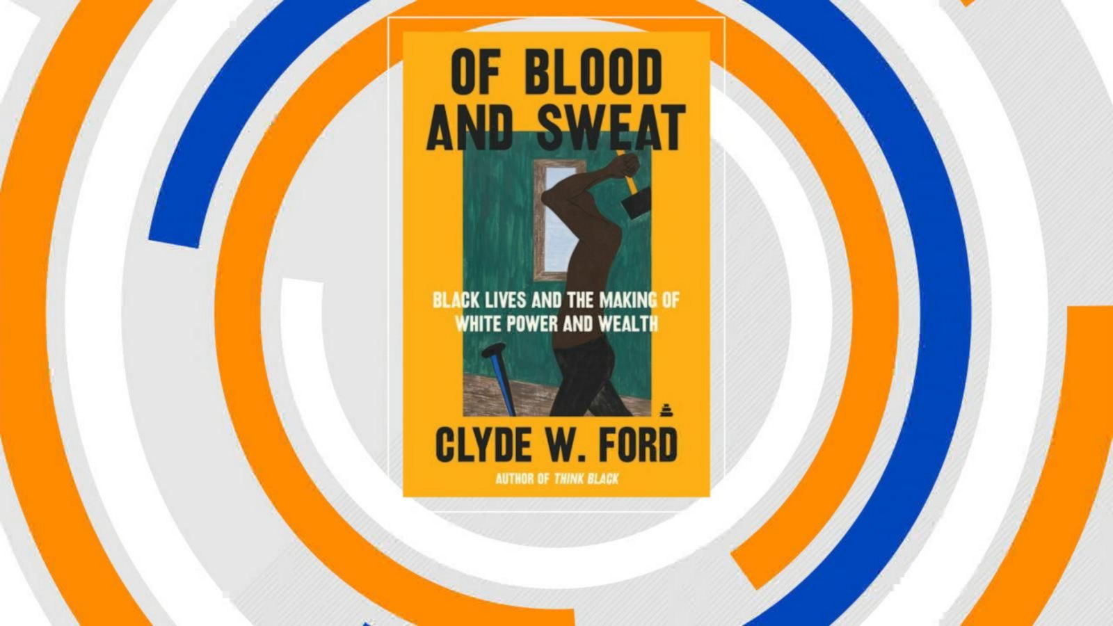 Clyde W. Ford talks new book, ‘Of Blood and Sweat’ - Good Morning America