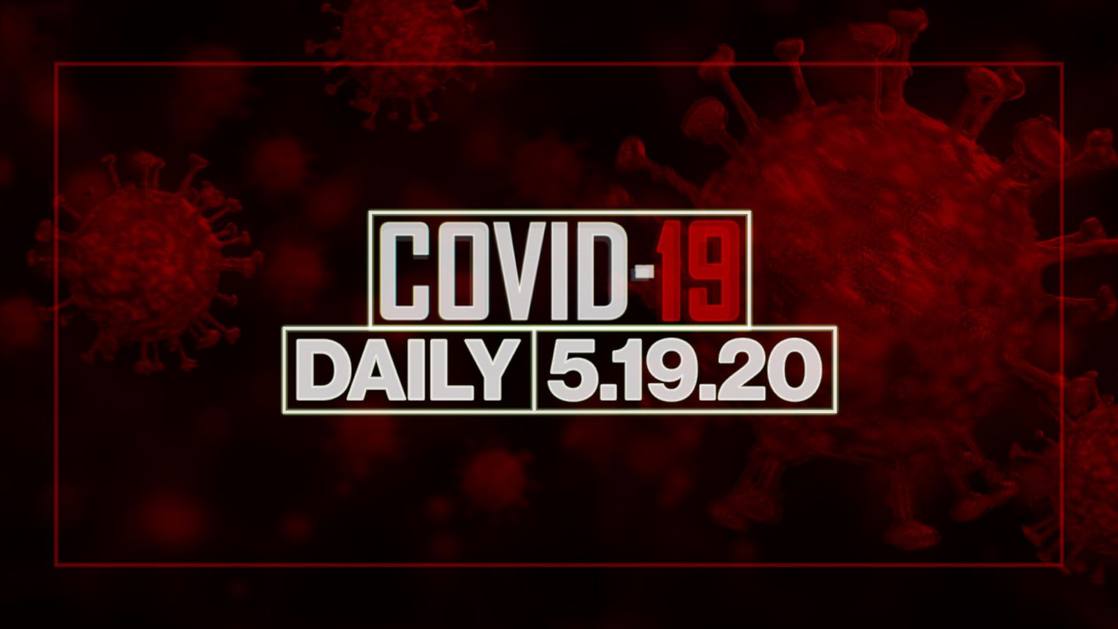 Coronavirus daily update: May 19, 2020 - Good Morning America